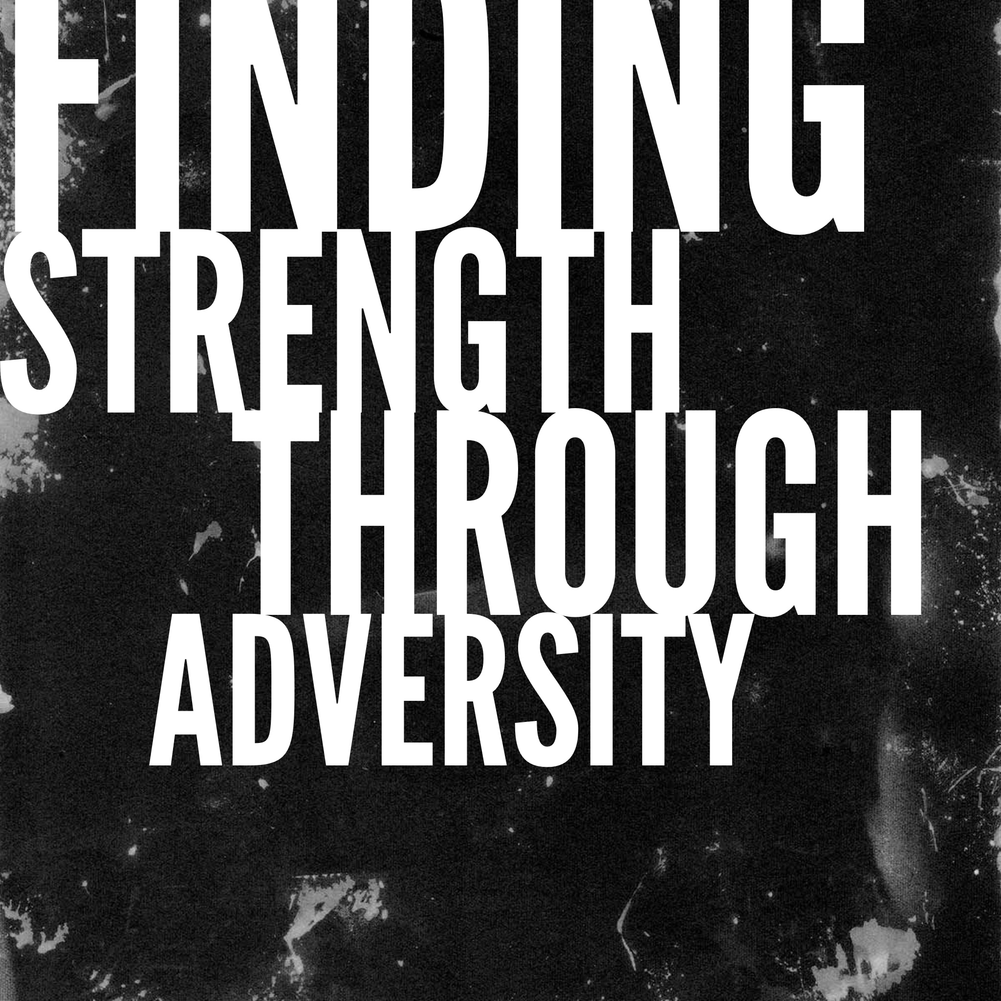 Finding Strength Through Adversity